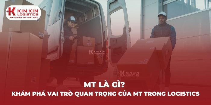 MT là gì? Khám phá vai trò quan trọng của MT trong logistics