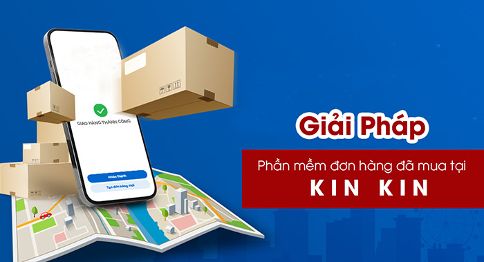 Hướng dẫn phần mềm quản lý đơn hàng đã mua tại KIN KIN